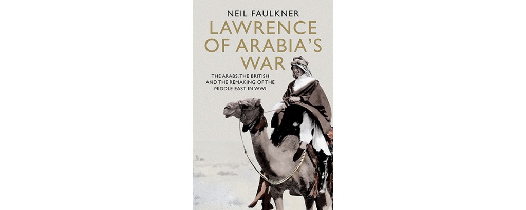 Book Review: Lawrence of Arabia’s War