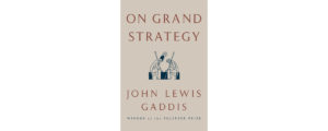 Book Review: On Grand Strategy
