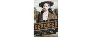 Book Review: The Revenger / The Life and Times of Wild Bill Hickok