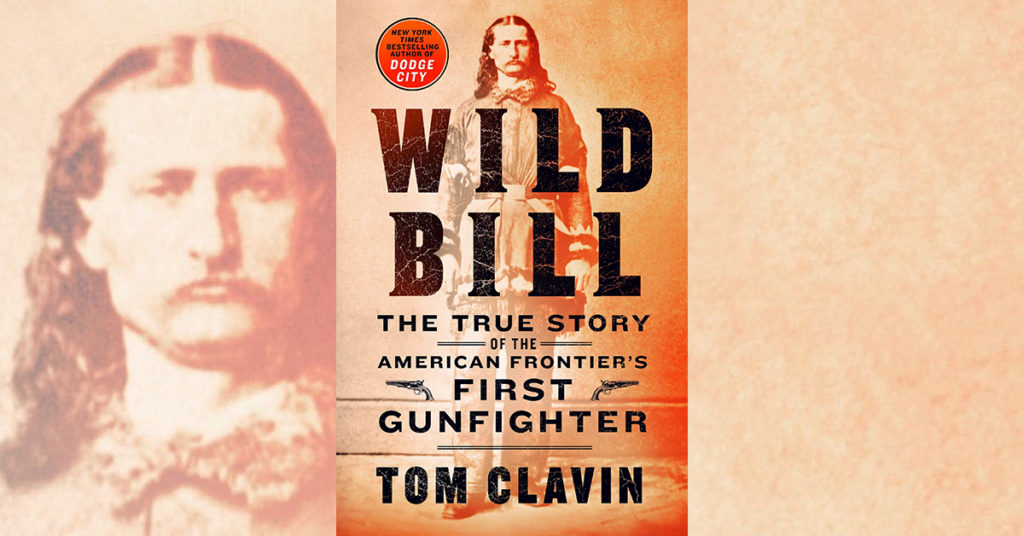 Book Review: Wild Bill / The True Story of the American Frontier’s ...