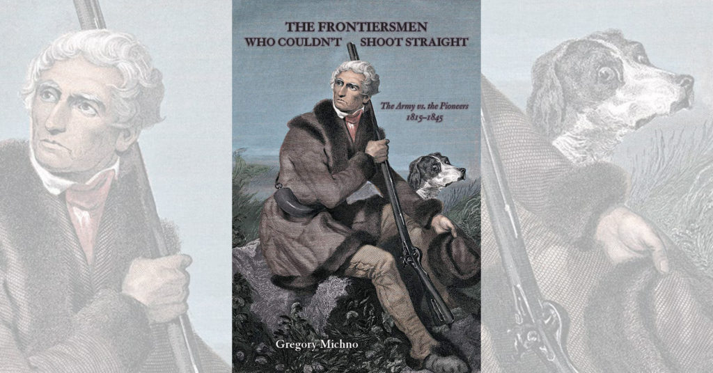 Book Review: The Frontiersmen Who Couldn’t Shoot Straight