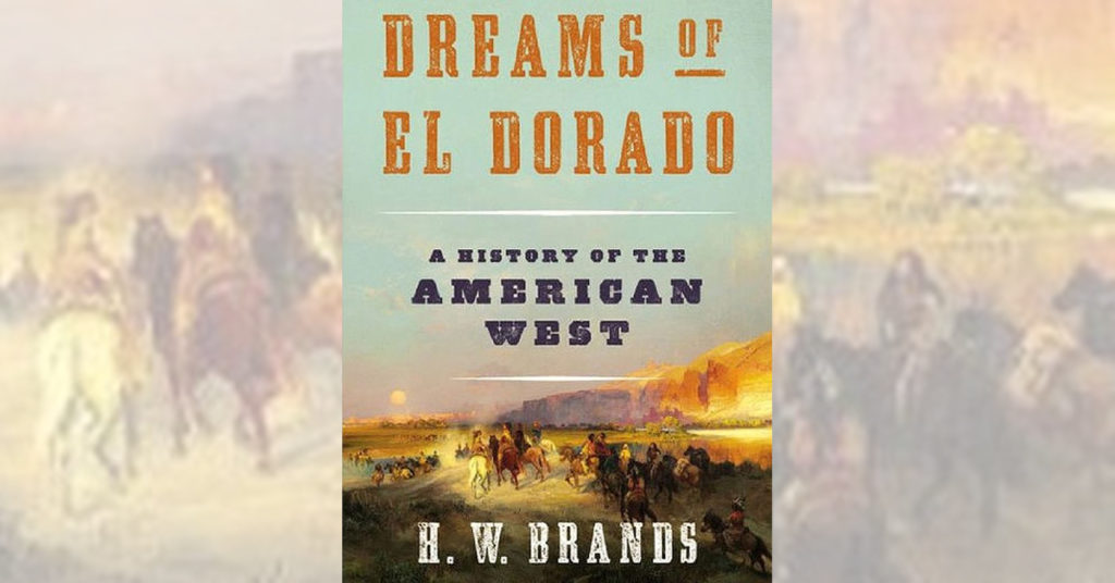 Book Review: Dreams of El Dorado / A History of the American West