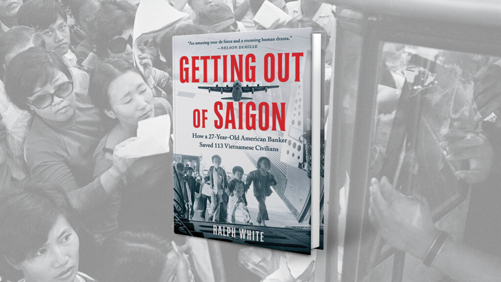 Book Review: Getting Out of Saigon / How a 27-Year-Old American Banker ...